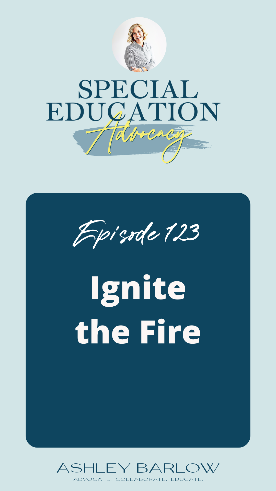 Ignite the Fire | The Collaborative IEP